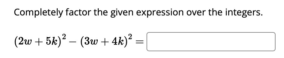 Solved Completely factor the given expression over the | Chegg.com