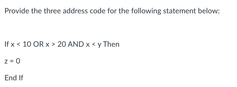 Solved Provide the three address code for the following | Chegg.com