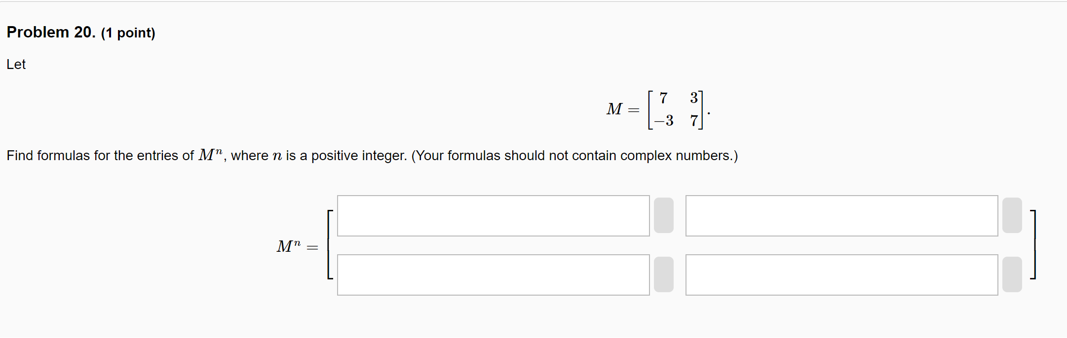 Solved M=[7−337] Find formulas for the entries of Mn, where | Chegg.com