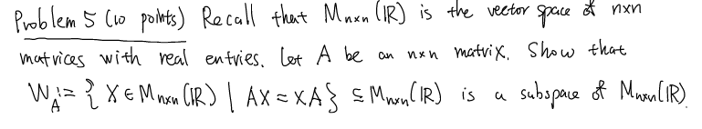 Solved * nxn Problem 5 (lo points) Recall that Muxn (IR) is | Chegg.com