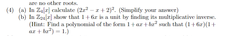 Solved are no other roots. (4) (a) InZ4[x] calculate | Chegg.com