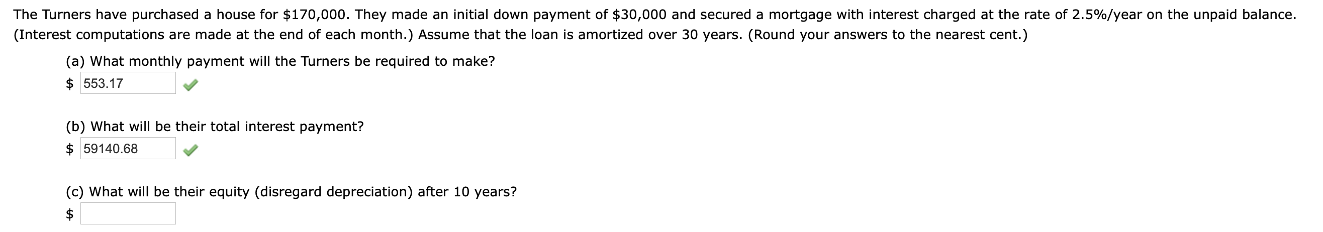 Solved The Turners have purchased a house for $170,000. They | Chegg.com