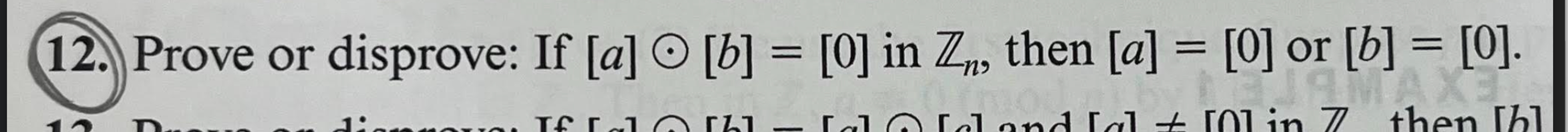Solved Prove or disprove: If [a]o.[b]=[0] ﻿in Zn, ﻿then | Chegg.com
