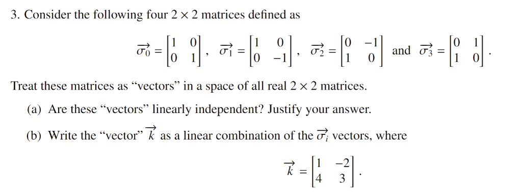 Solved 3. Consider the following four 2 × 2 matrices defined | Chegg.com