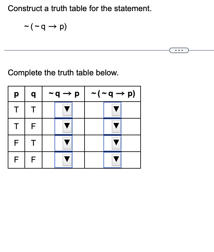 Solved Construct a truth table for the statement. ∼(∼q→p) | Chegg.com