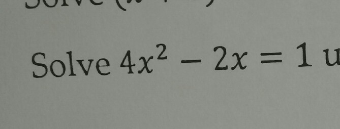 Solved Solve 4x2-2x 1 u | Chegg.com