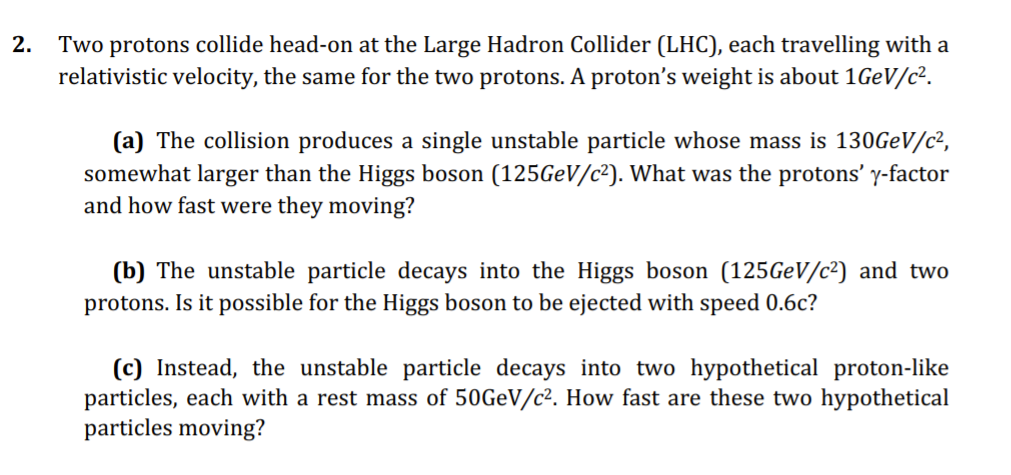 Solved 2. Two protons collide head-on at the Large Hadron | Chegg.com