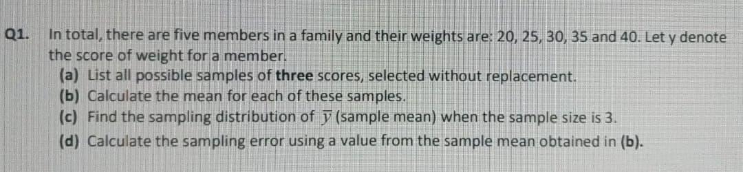 Solved Q1. In total, there are five members in a family and | Chegg.com