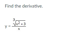 Solved Find the derivative. y=x3x2+3 | Chegg.com