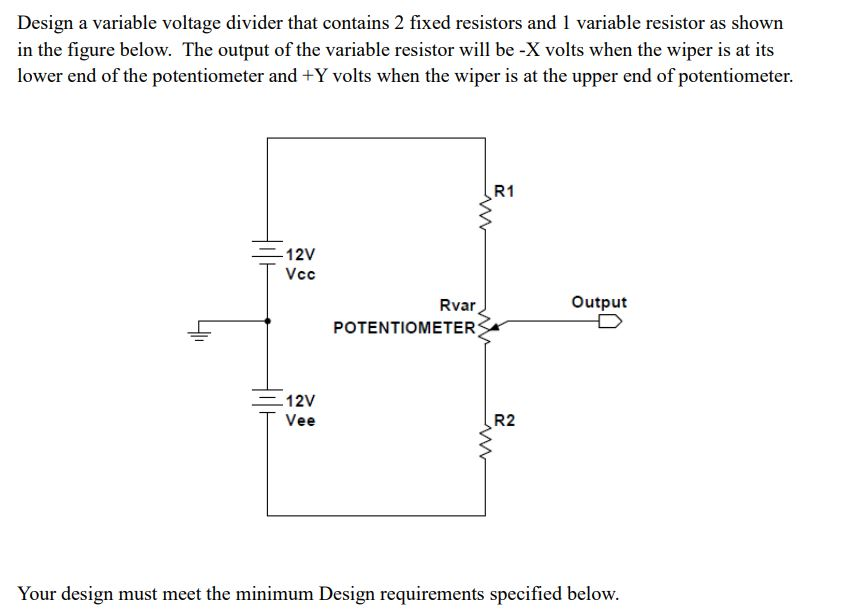 Design a variable voltage divider that contains 2 | Chegg.com