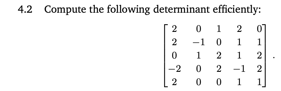 Solved 4.2 Compute the following determinant efficiently: 2 | Chegg.com