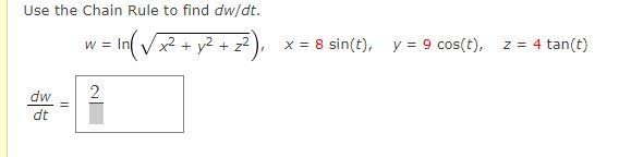 Solved Use the Chain Rule to find dw/dt. w = In V x2 + y2 + | Chegg.com
