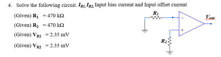 Solved Veut 4. Solve the following circuit. Ir1, IR2, Input | Chegg.com