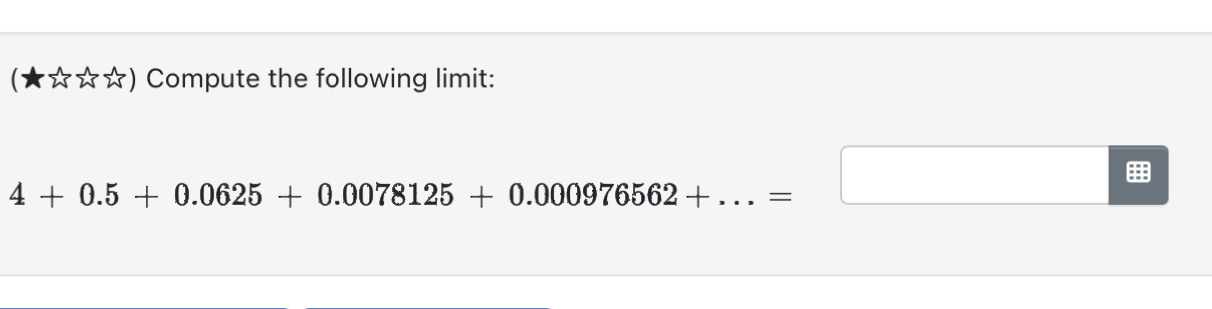 Solved 4+0.5+0.0625+0.0078125+0.000976562+dots= | Chegg.com