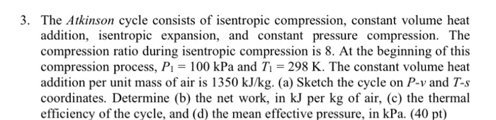Solved 3. The Atkinson cycle consists of isentropic | Chegg.com