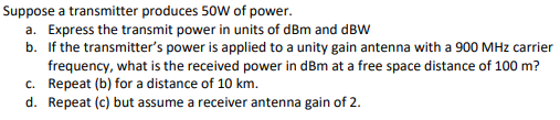 Solved Express the transmit power in units of dBm and dBW If | Chegg.com