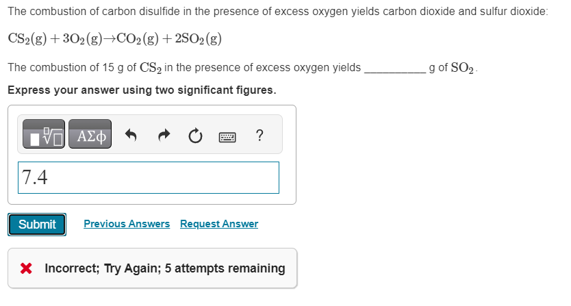 Solved CS2( g)+3O2( g)→CO2( g)+2SO2( g) The combustion of 15 | Chegg.com
