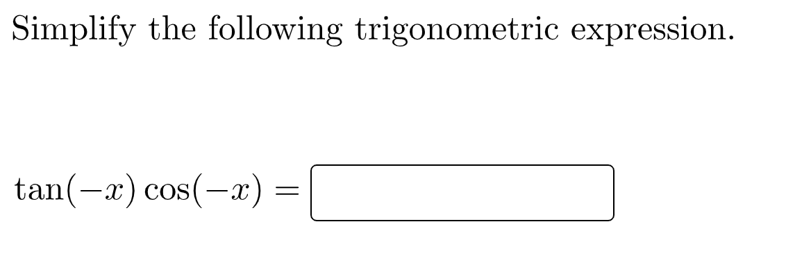 Solved Simplify the following trigonometric expression. | Chegg.com