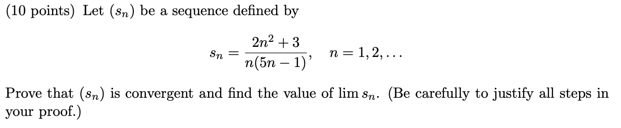 Solved (10 points) Let (sn) be a sequence defined by 2n2 +3 | Chegg.com