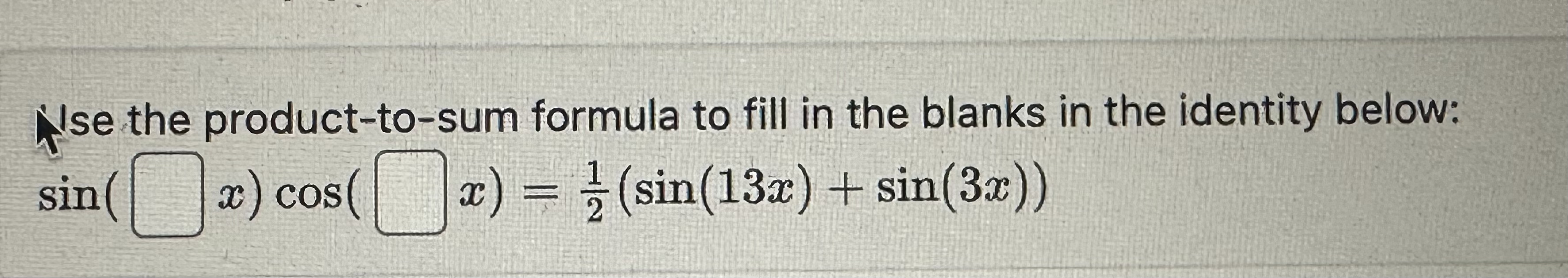 Solved Ise the product-to-sum formula to fill in the blanks | Chegg.com