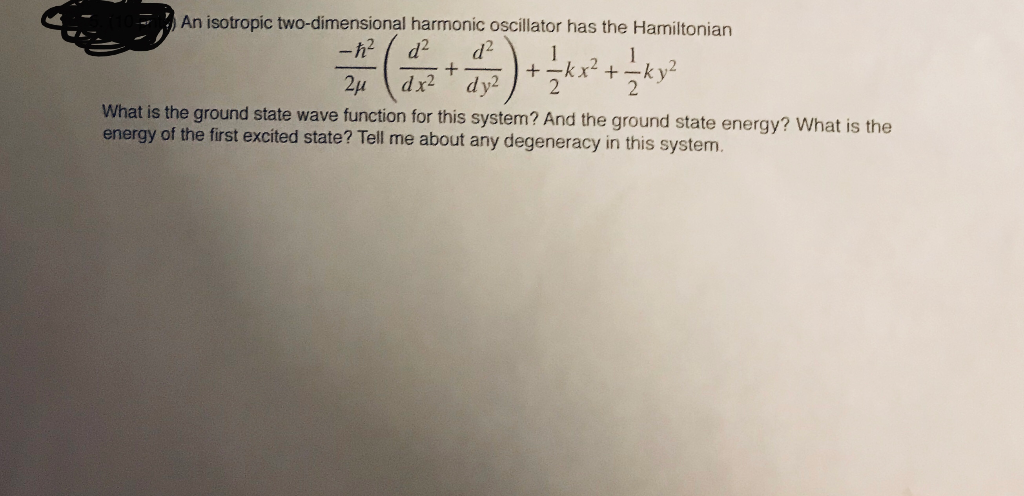 Solved An isotropic two-dimensional harmonic oscillator has | Chegg.com