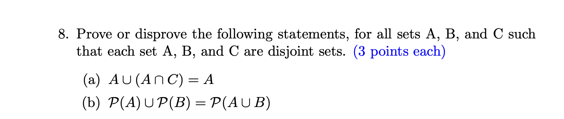 Solved 8. Prove or disprove the following statements, for | Chegg.com