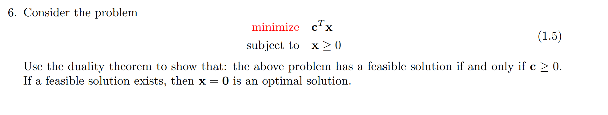 Solved 6. Consider the problem minimize cx (1.5) subject to | Chegg.com