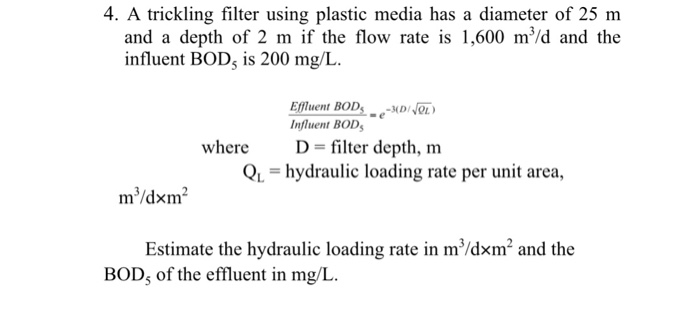 Solved 4. A trickling filter using plastic media has a | Chegg.com