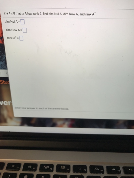 Solved If a 4x8 matrix A has rank 2, find dim Nul A, dim Row | Chegg.com
