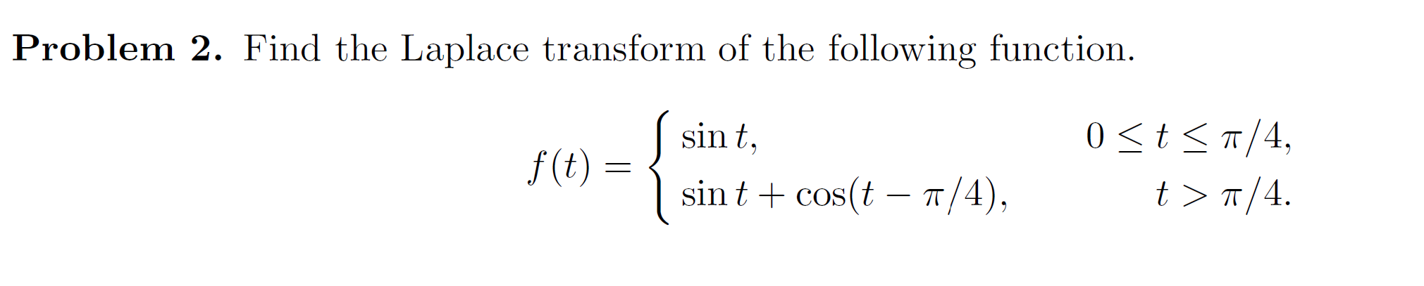 Solved Problem 2. Find the Laplace transform of the | Chegg.com
