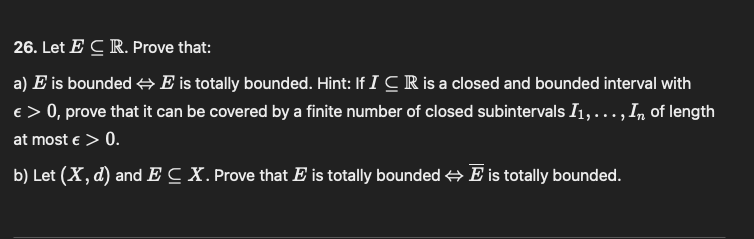 Solved Let EsubeR. Prove that:aE is ﻿bounded ≤>E is ﻿totally | Chegg.com