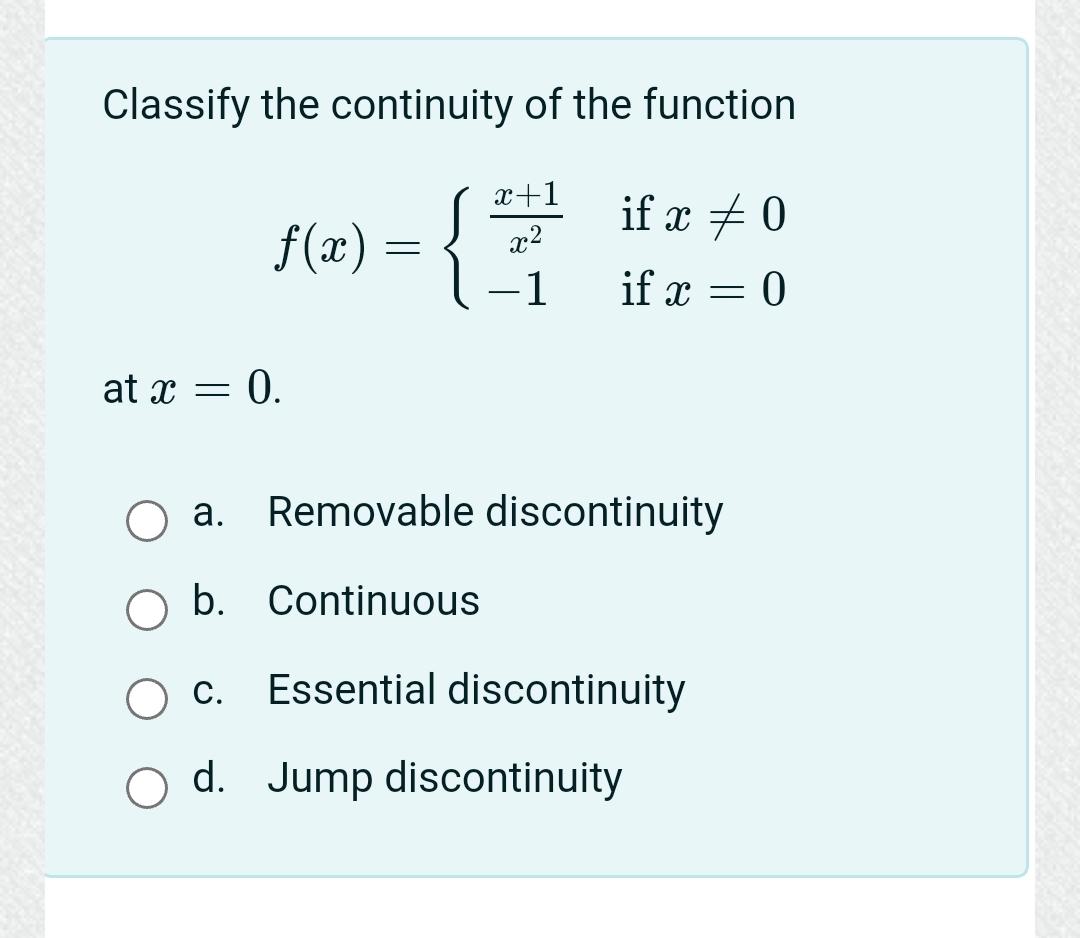 Solved Classify the continuity of the function f(x)={x2x+1−1 | Chegg.com