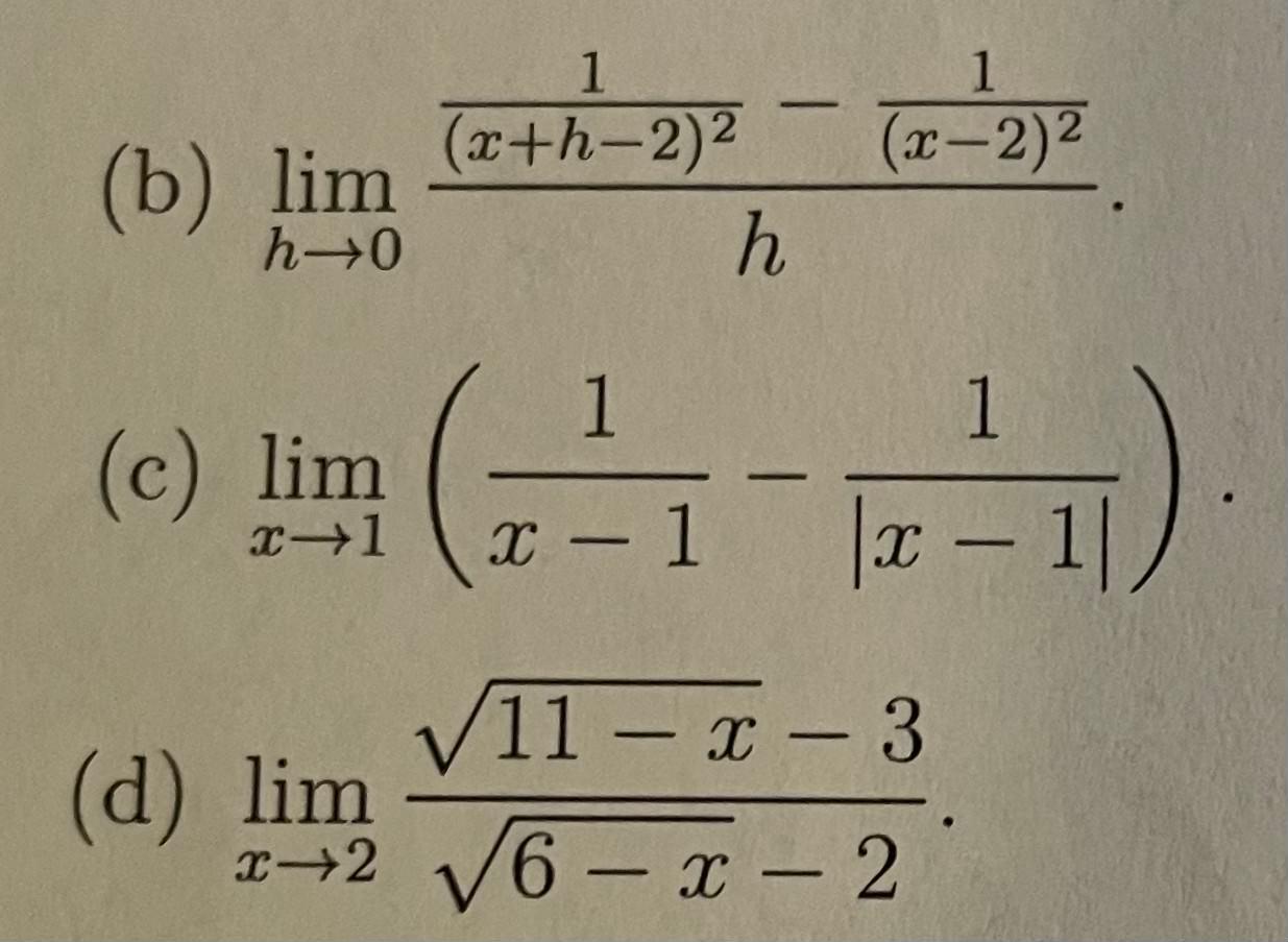 Solved 1 - 1 (x-2)2 (b) lim (x+h-2)2 h h→0 1 (c) lim 1 Ix - | Chegg.com