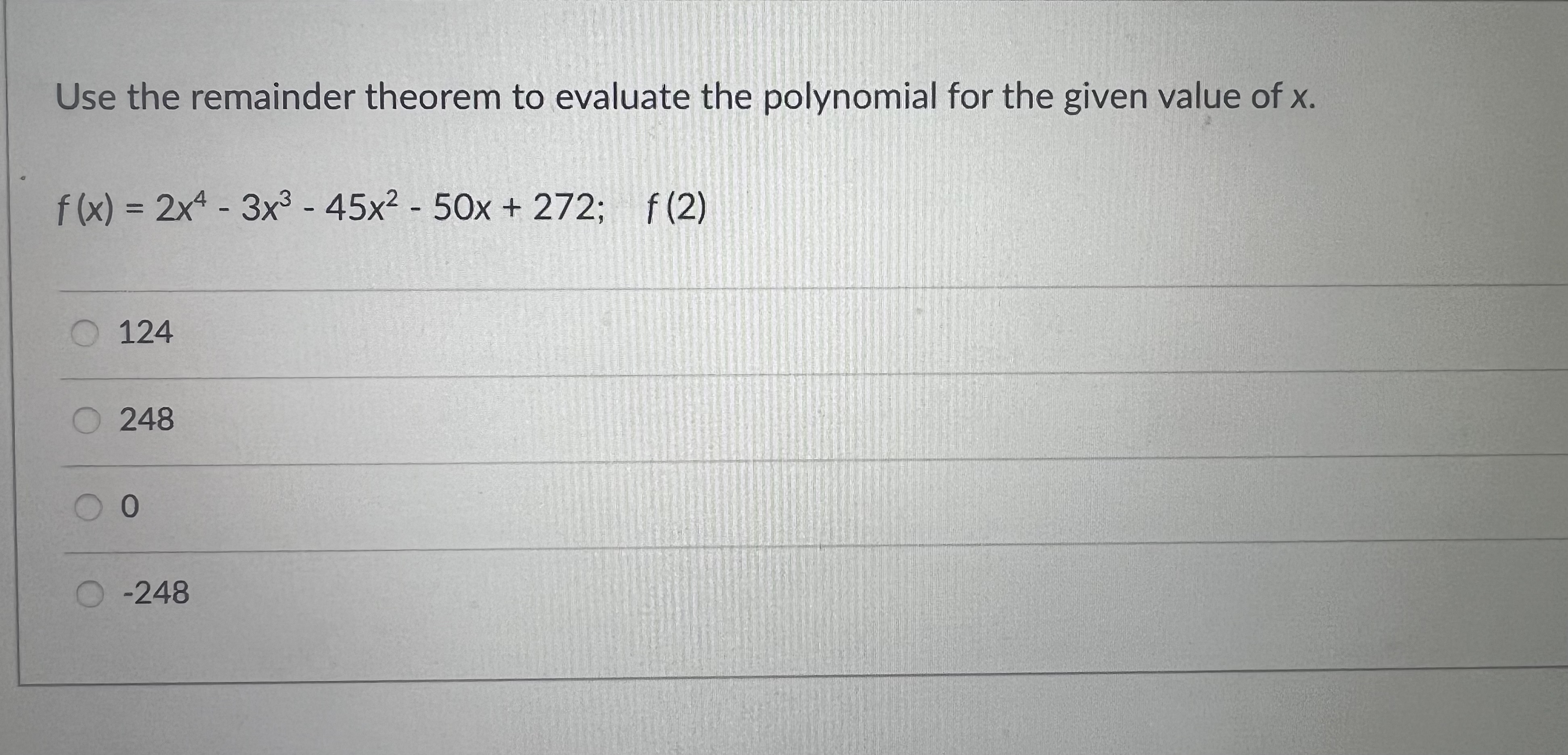 Solved Use the remainder theorem to evaluate the polynomial | Chegg.com