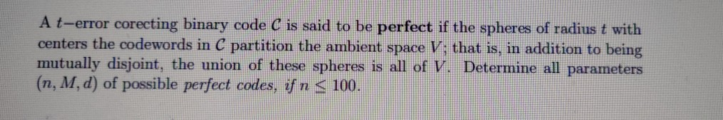 T Error Corecting Binary Code C Is Said To Be Perfect