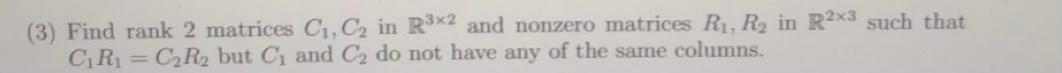 Solved Find rank 2 matrices C1, C2 in R^3x2 and nonzero | Chegg.com
