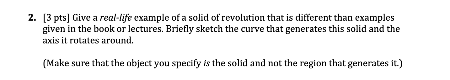 Solved [3 pts] Give a real-life example of a solid of | Chegg.com