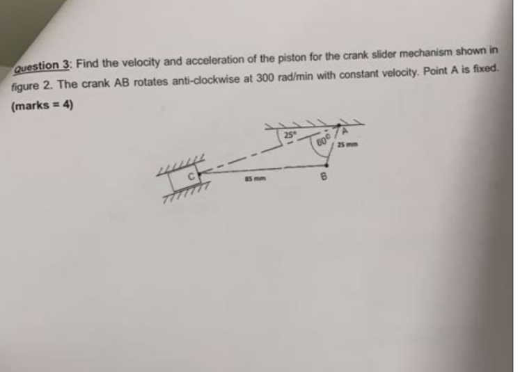 [Solved]: Question 3: Find the velocity and acceleration o