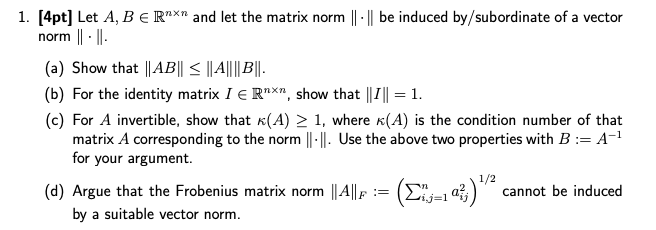 Solved 1. [4pt] Let A, Be Rnx and let the matrix norm be | Chegg.com