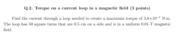 Solved Q.2. Torque on a current loop in a magnetic field (3 | Chegg.com