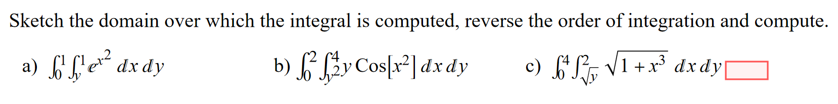 Solved Sketch the domain over which the integral is | Chegg.com