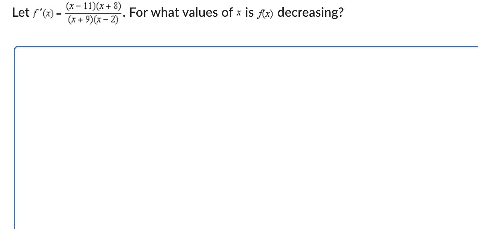Solved Let F′ X X 9 X−2 X−11 X 8 For What Values Of X
