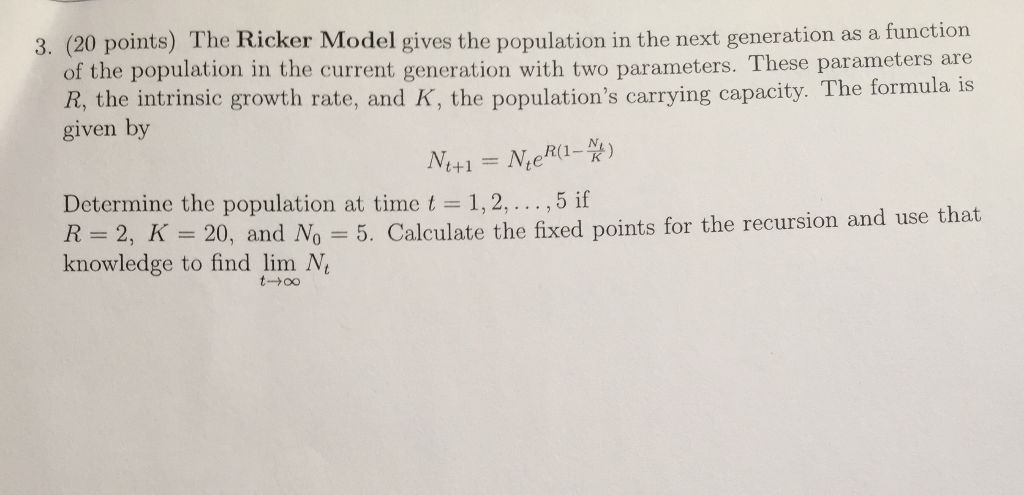 Solved 3. (20 points) The Ricker Model gives the population | Chegg.com