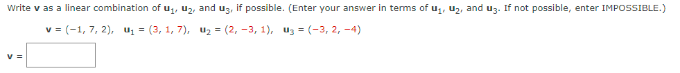 Solved Write v as a linear combination of u1,u2, and u3, if | Chegg.com