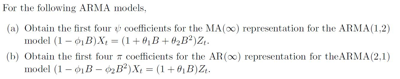 Solved For the following ARMA models, (a) Obtain the first | Chegg.com