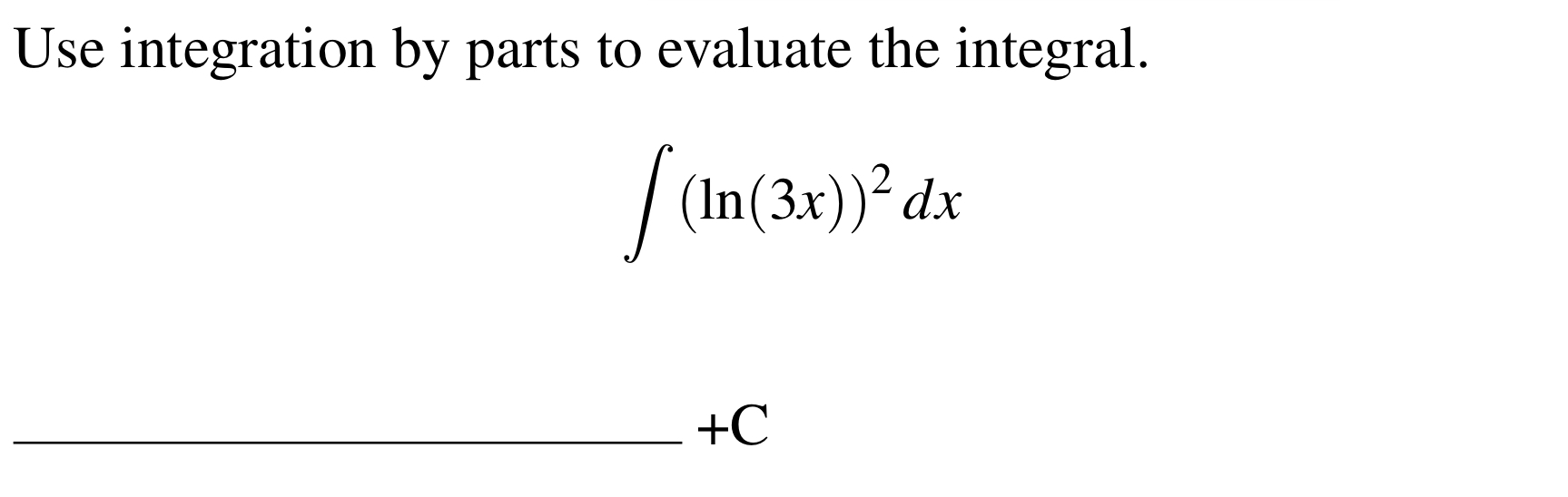 Solved Use integration by parts to evaluate the | Chegg.com