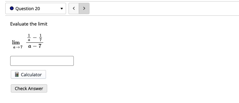 Solved Evaluate the limit lima→7a−7a1−71 | Chegg.com