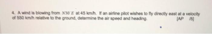 Solved 4. A wind is blowing from N30E at 45 km/h. If an | Chegg.com