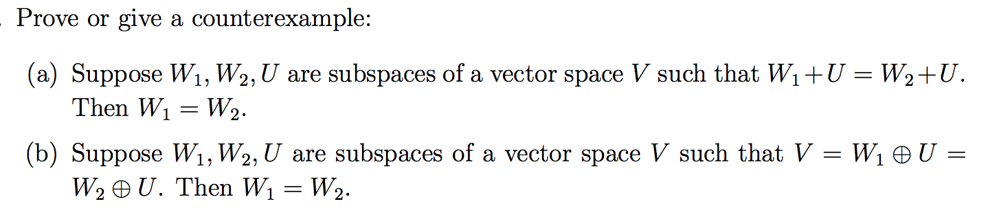 Solved Prove or give a counterexample: (a) Suppose W1,W2, U | Chegg.com