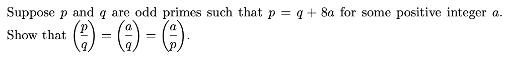 Solved Suppose p and q are odd primes such that p=q+8a for | Chegg.com
